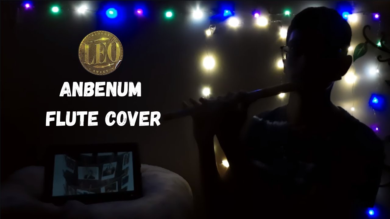 Anbenum Flute Cover - Leo #flute #leo #anirudh #vijay #trisha #music ...