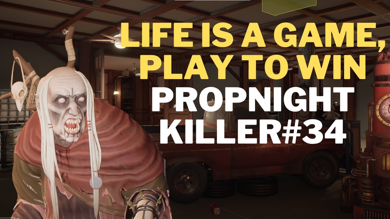 Propnight killer#34 | Life is a game, Play to win - YouTube