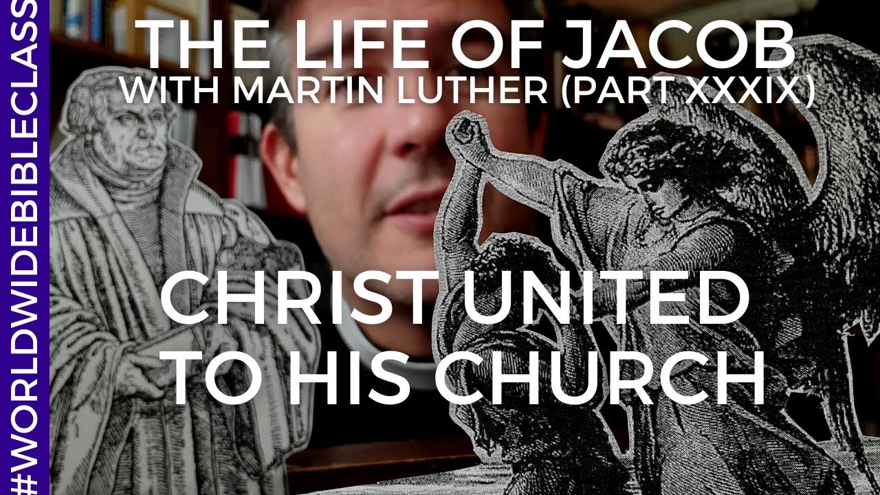 Christ United to His Church (Martin Luther on Genesis 28:14) - YouTube