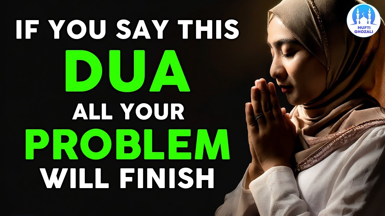 If You Say This Dua 1 Time, All Problems Will End And Solve! Allah Will ...