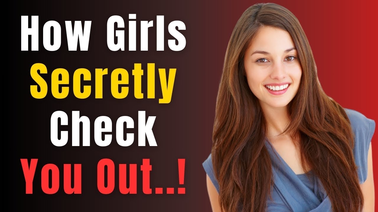 9 Hidden Signs She's Secretly Checking You Out! - YouTube