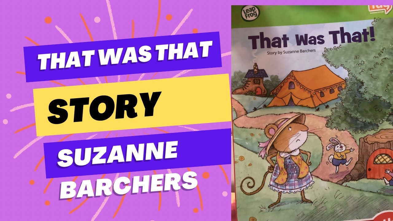 That Was That story Read Aloud/by Suzanne Barchers #kidsstorytime # ...