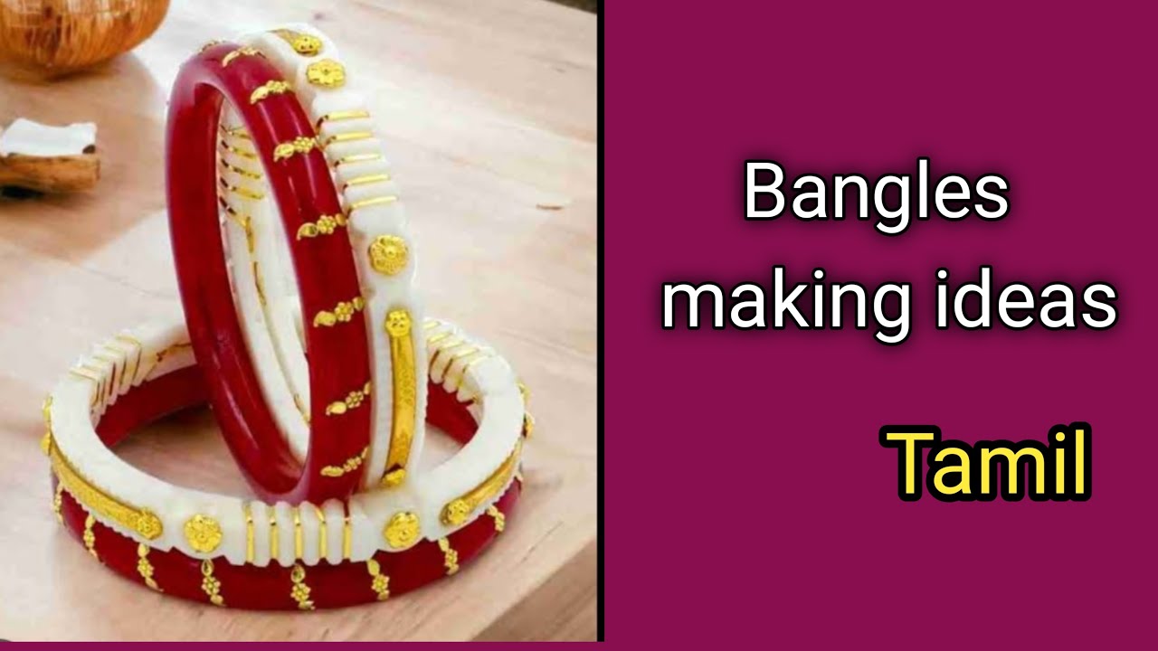 Bangles making ideas/tamil - YouTube