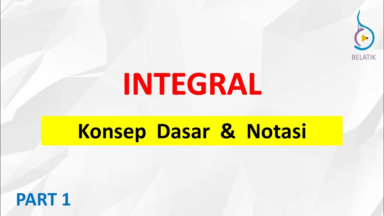 INTEGRAL - Konsep Dasar & Notasi ( Invers Diferensial ) Anti / Lawan ...
