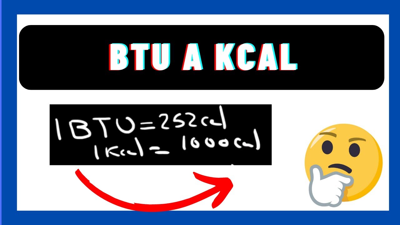 🔥Convertir BTU a CAL de manera sencilla | Guía rápida y divertida para ...