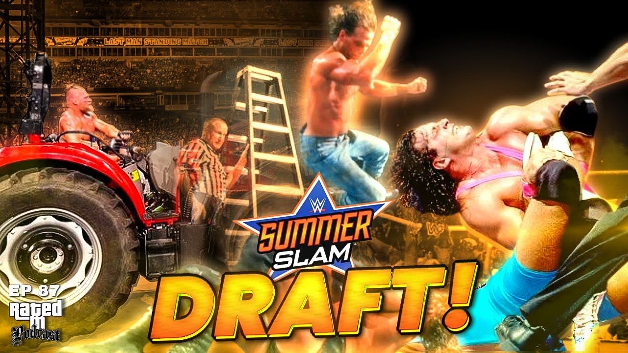Best WWE SummerSlam Matches DRAFT! | Rated M Podcast (Ep. 87) - YouTube
