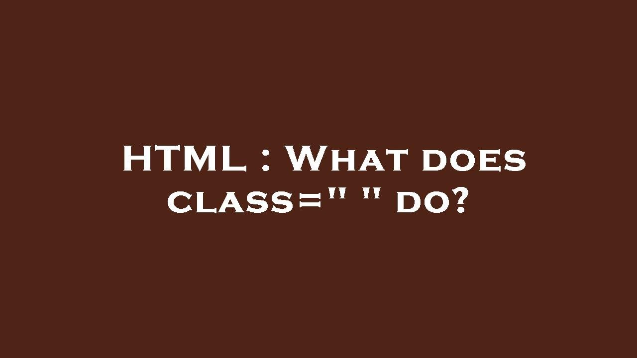 HTML What Does Class Do YouTube html-what-does-class-do-youtube