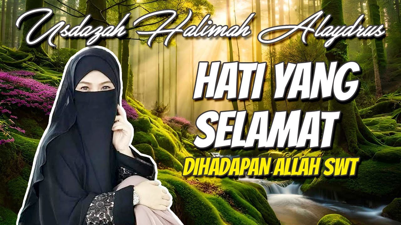 🔴 USTADZAH HALIMAH ALAYDRUS TERBARU || HATI YANG SELAMAT DI HADAPAN ALLAH SWT - YouTube