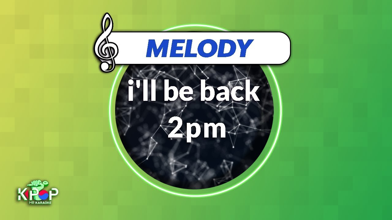 [KPOP MR 노래방] i'll be back - 2pm (With Melody Ver.)ㆍi'll be back - 2pm ...