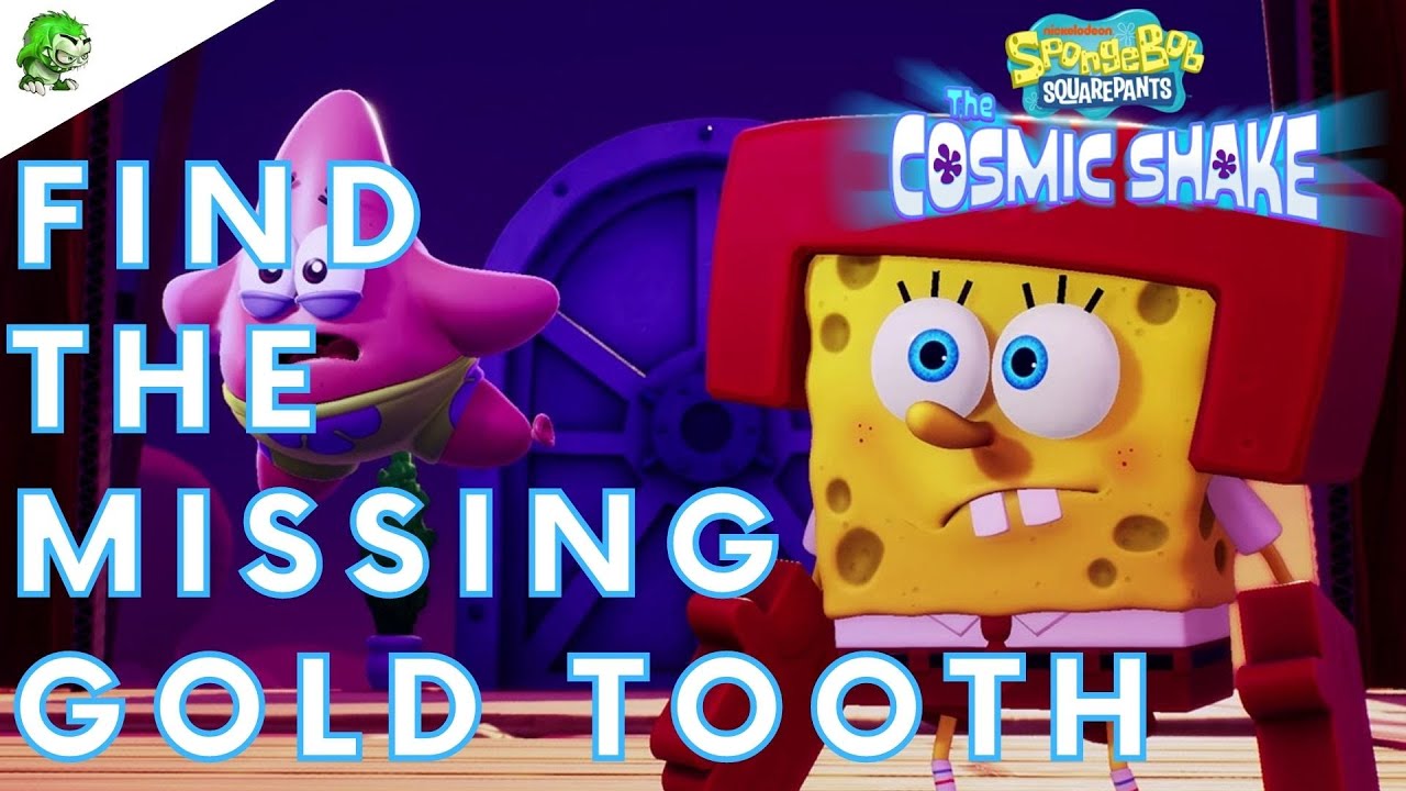 SpongeBob SquarePants The Cosmic Shake Find the Missing Gold Tooth ...