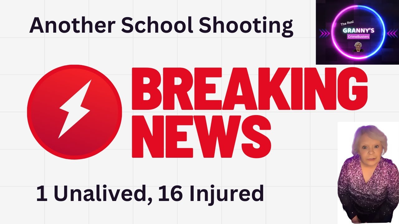 Breaking News | Another School Shooting | 1 Unalived 16 Injured - YouTube