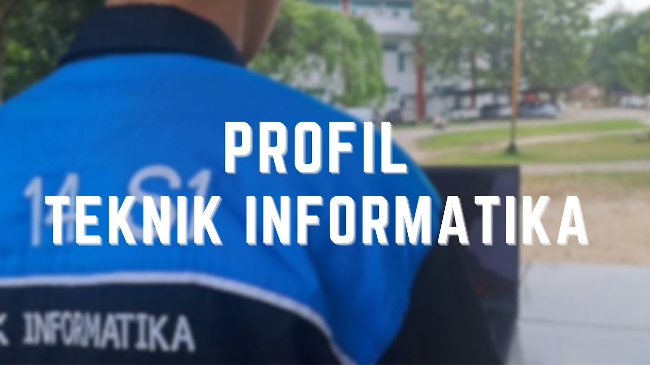 PROFIL TEKNIK INFORMATIKA | UNIVERSITAS RIAU - YouTube