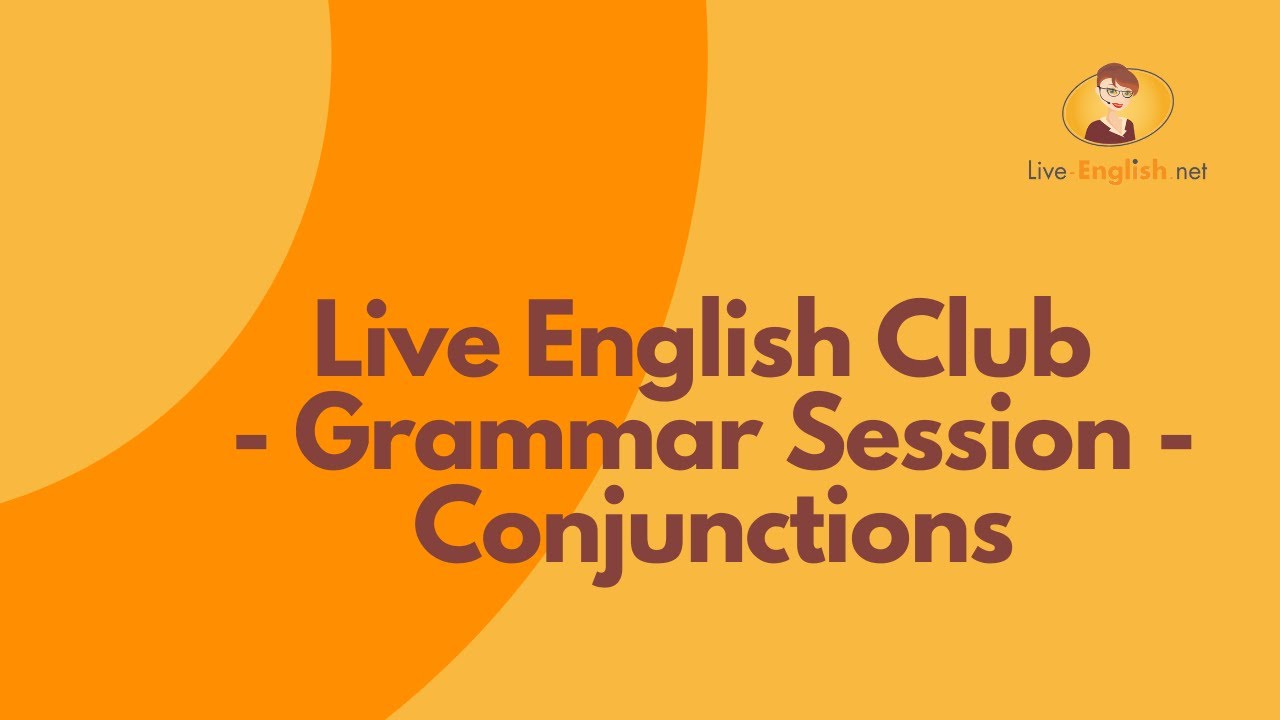 Live English Club - Grammar Session - Conjunctions - YouTube