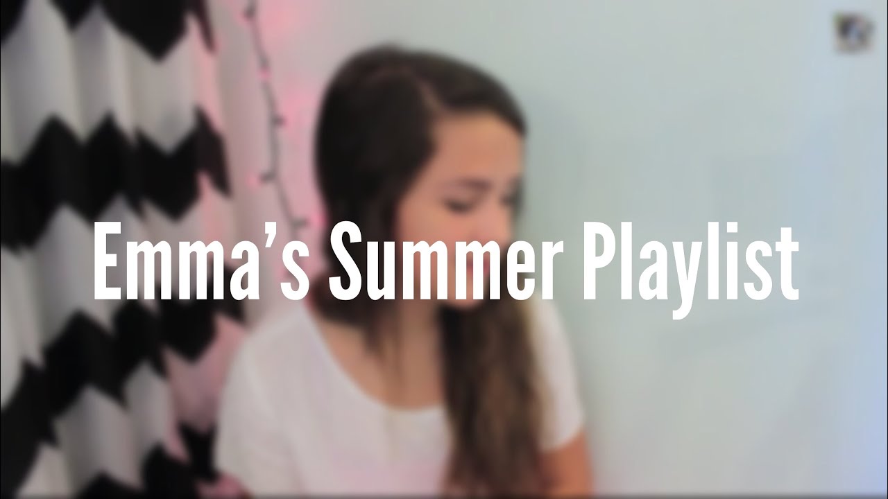 Emma's Summer Music Playlist!! - YouTube