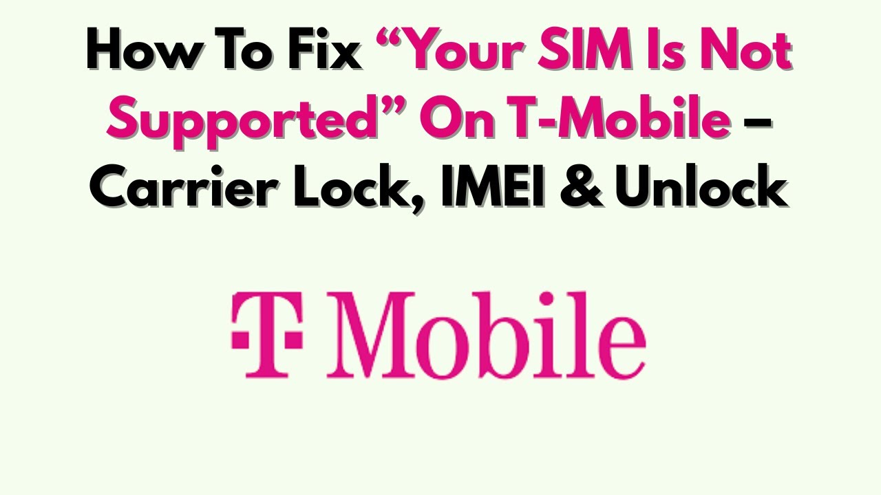 How To Fix “Your SIM Is Not Supported” On T-Mobile – Carrier Lock, IMEI ...