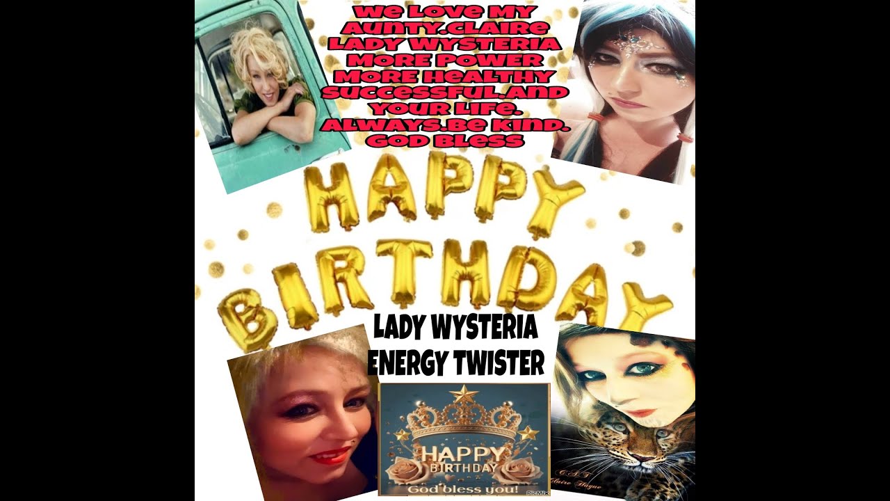 "HAPPY BIRTHDAY TO MY UNTIE LADY WYSTERIA ENERGY TWISTER"LET'S ...
