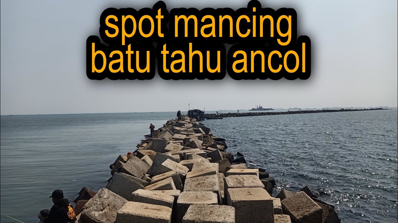 Spot mancing batu tahu ancol - YouTube