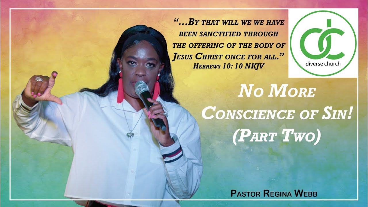 No More Conscience of Sin! (Part Two) // Pastor Regina Webb - YouTube