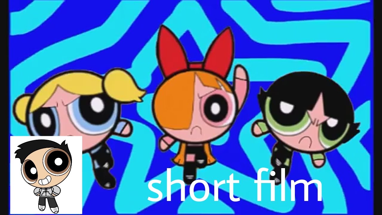 The powerpuff boys short film - YouTube