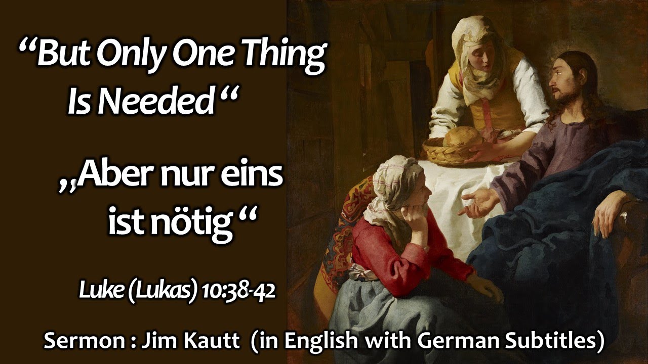 “But Only One Thing Is Needed " /„Aber nur eins ist nötig" Luke (Lukas ...