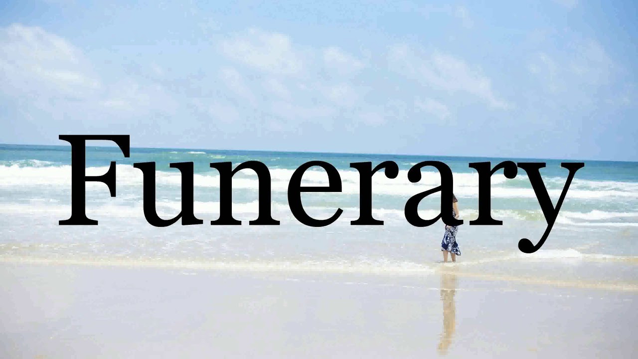 How To Pronounce Funerary🌈🌈🌈🌈🌈🌈Pronunciation Of Funerary - YouTube