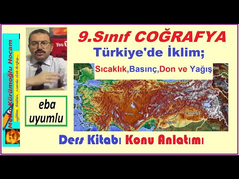 9.sınıf Coğrafya Türkiye'de İklim Elemanları; Sıcaklık,Basınç,Don ve Yağış- Eba Tv Lise Uyumlu