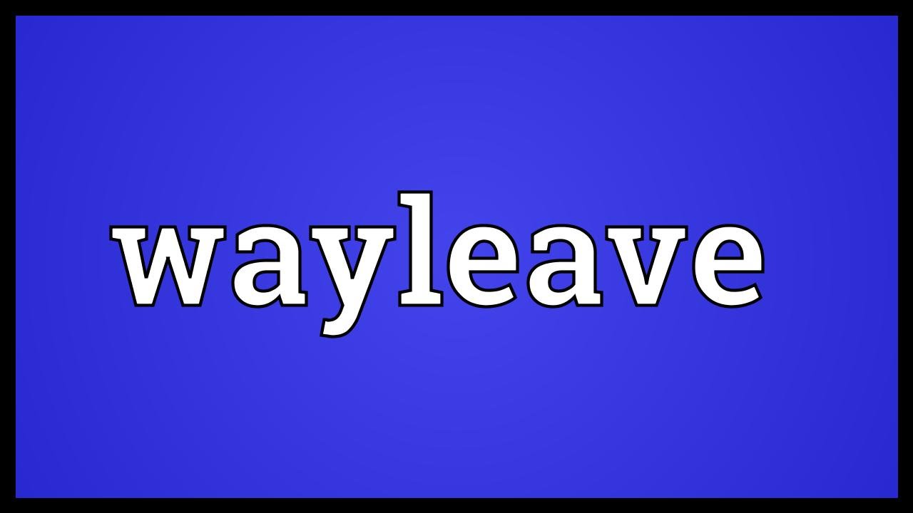 Wayleave Meaning - YouTube