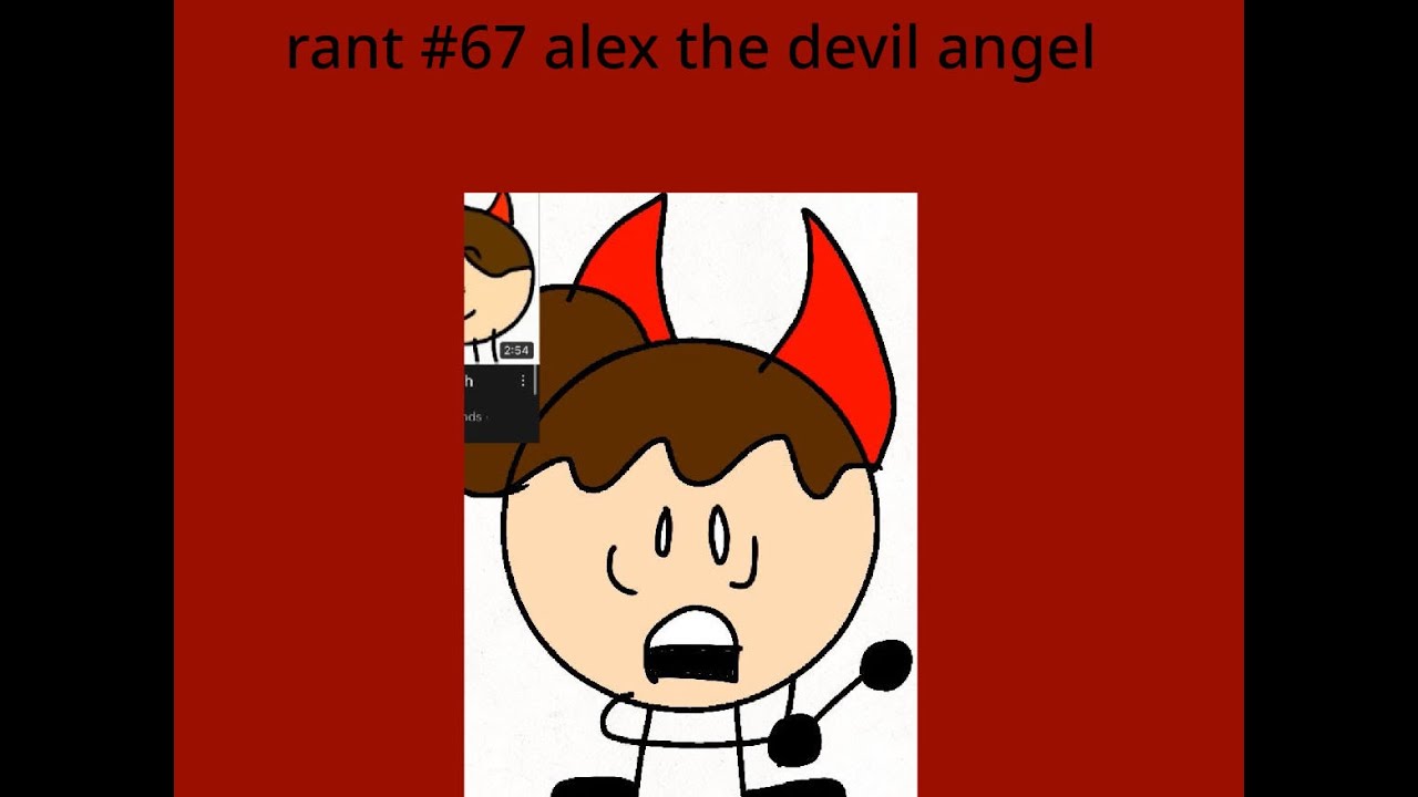 rant #67 alex the devil angel - YouTube