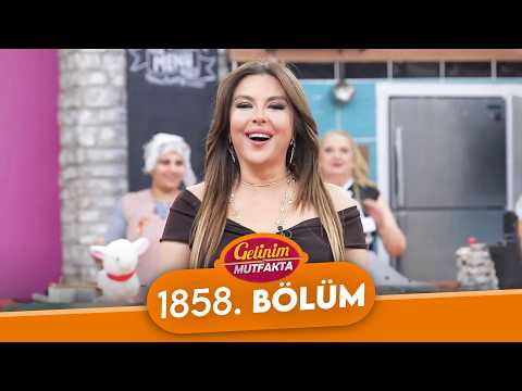 Gelinim Mutfakta 1858. Bölüm - 3 Haziran Çarşamba