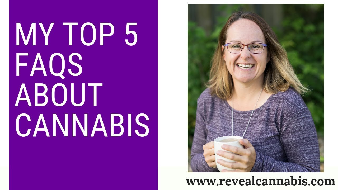 Top 5 FAQs About Cannabis - YouTube