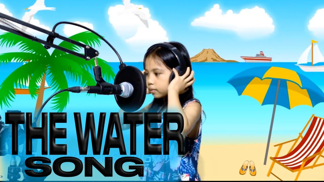 THE WATER SONG/WATER IS EVERYTHING - YouTube