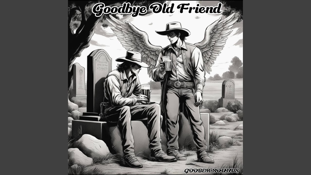 Goodbye Old Friend (I Miss You) - YouTube