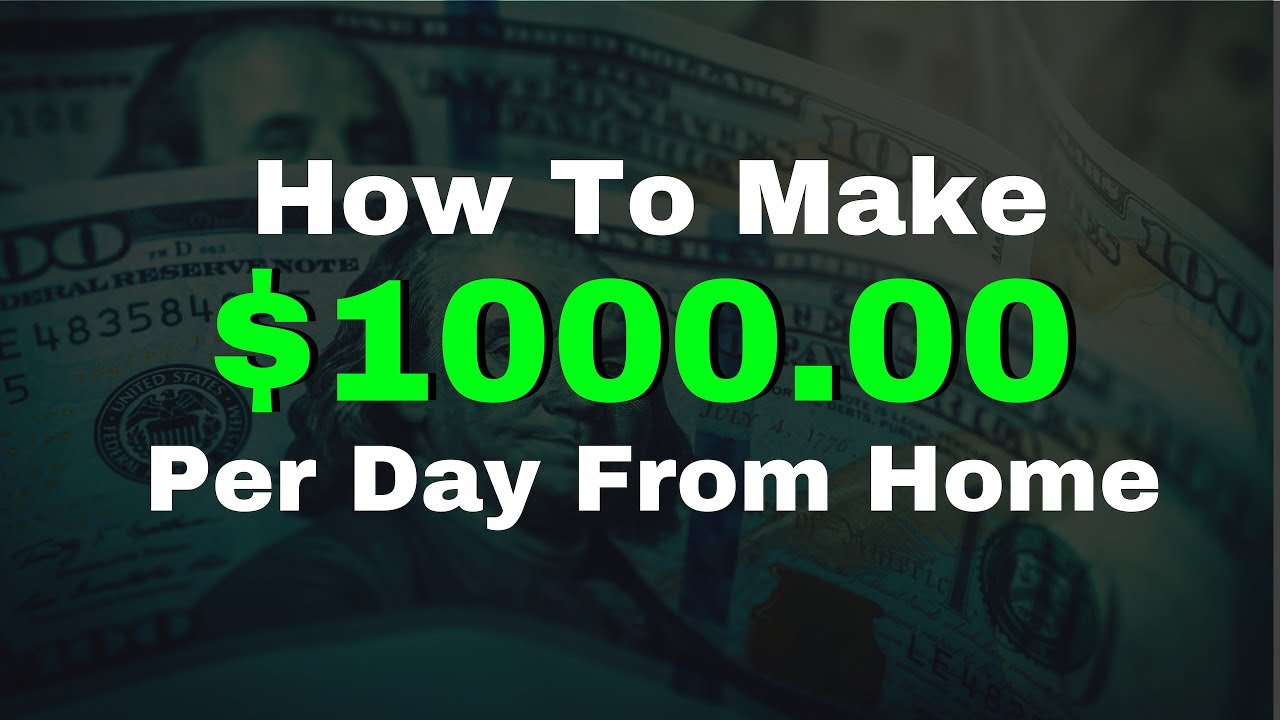 Make Money Online From Home - How To Earn $1000 Per Day - YouTube