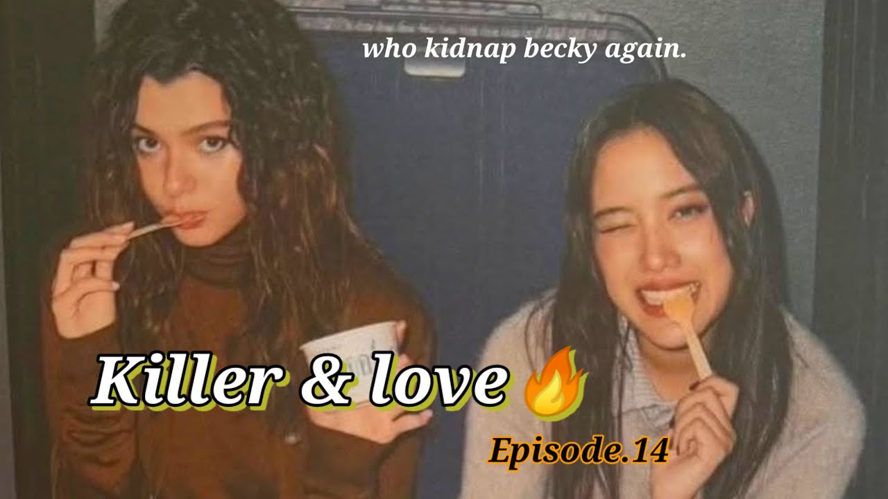 who kidnap Becky again?? killer & love Episode.14 f.b gl story - YouTube