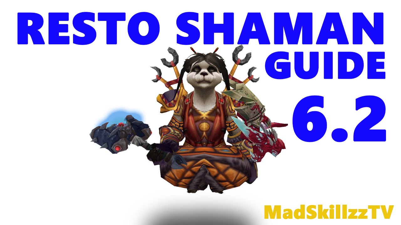 Resto Shaman Guide 6.2 - YouTube