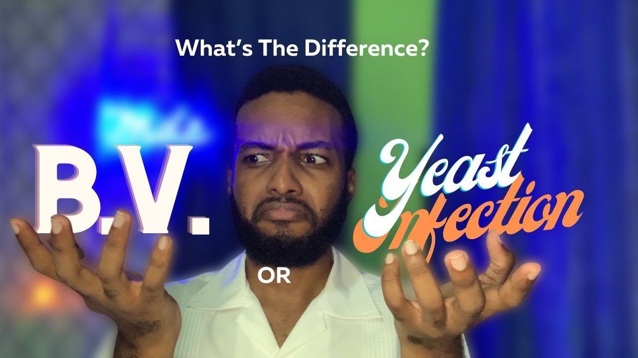 Yeast Infection or BV (Bacterial Vaginosis)? | What's the Difference ...