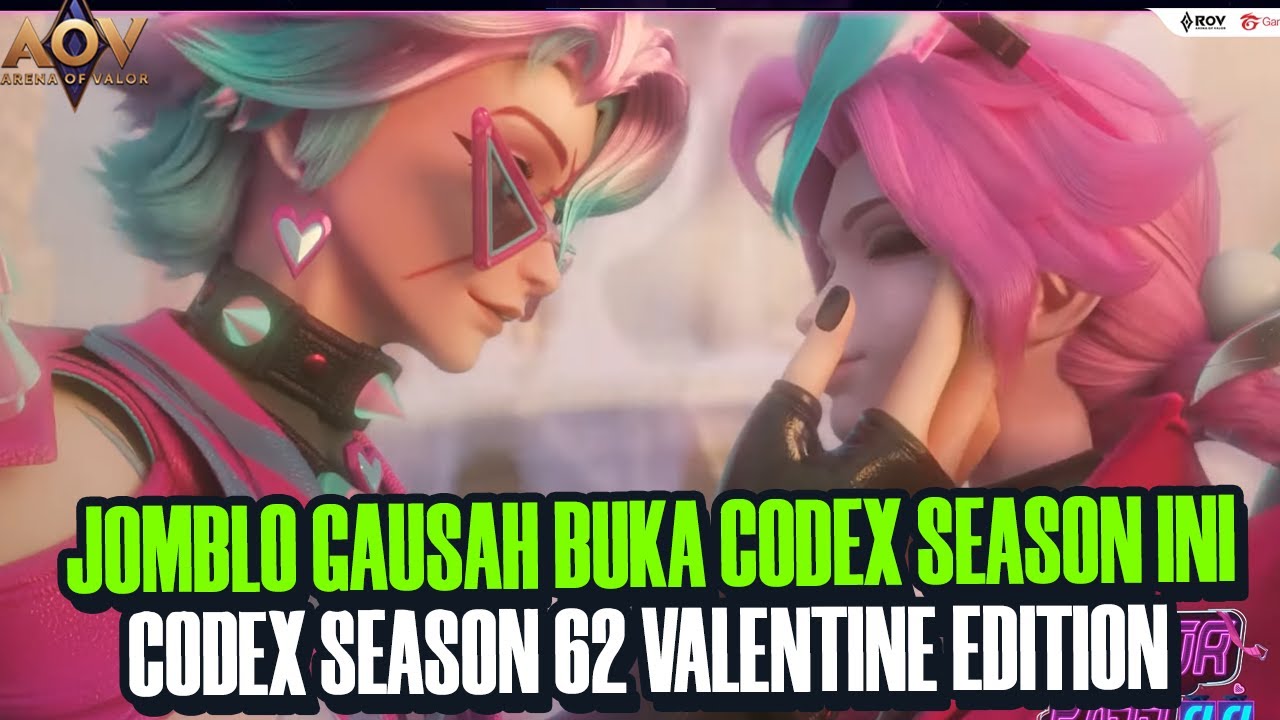 NEW CODEX SEASON 62!! CODEX BAGUS BUAT PARA COUPLE SPESIAL VALENTINE, JOMBLO? GAUSAH BELI ...