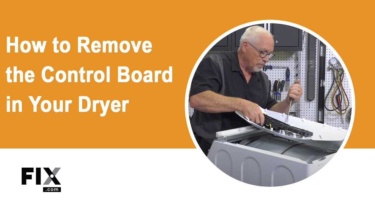 DRYER REPAIR: How to Remove the Control Board in Your Dryer | FIX.com ...