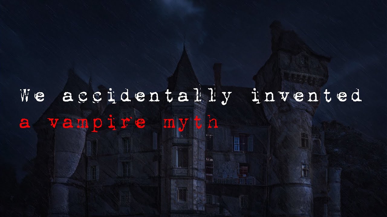 "We accidentally invented a vampire myth" Creepypasta - YouTube
