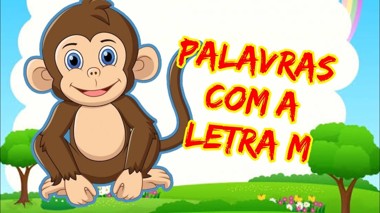 LETRA M -(MACACO)- ALFABETO INFANTIL - palavras com a letra M - YouTube