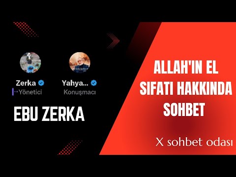 Allah'ın El Sıfatı Hakkında Sohbet  | Ebu Zerka 