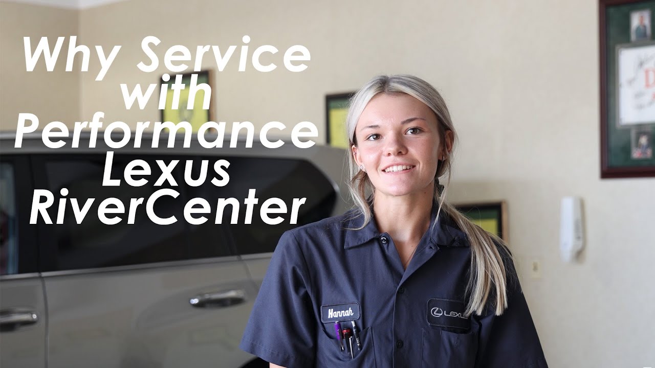 Why Service with Performance Lexus RiverCenter - YouTube