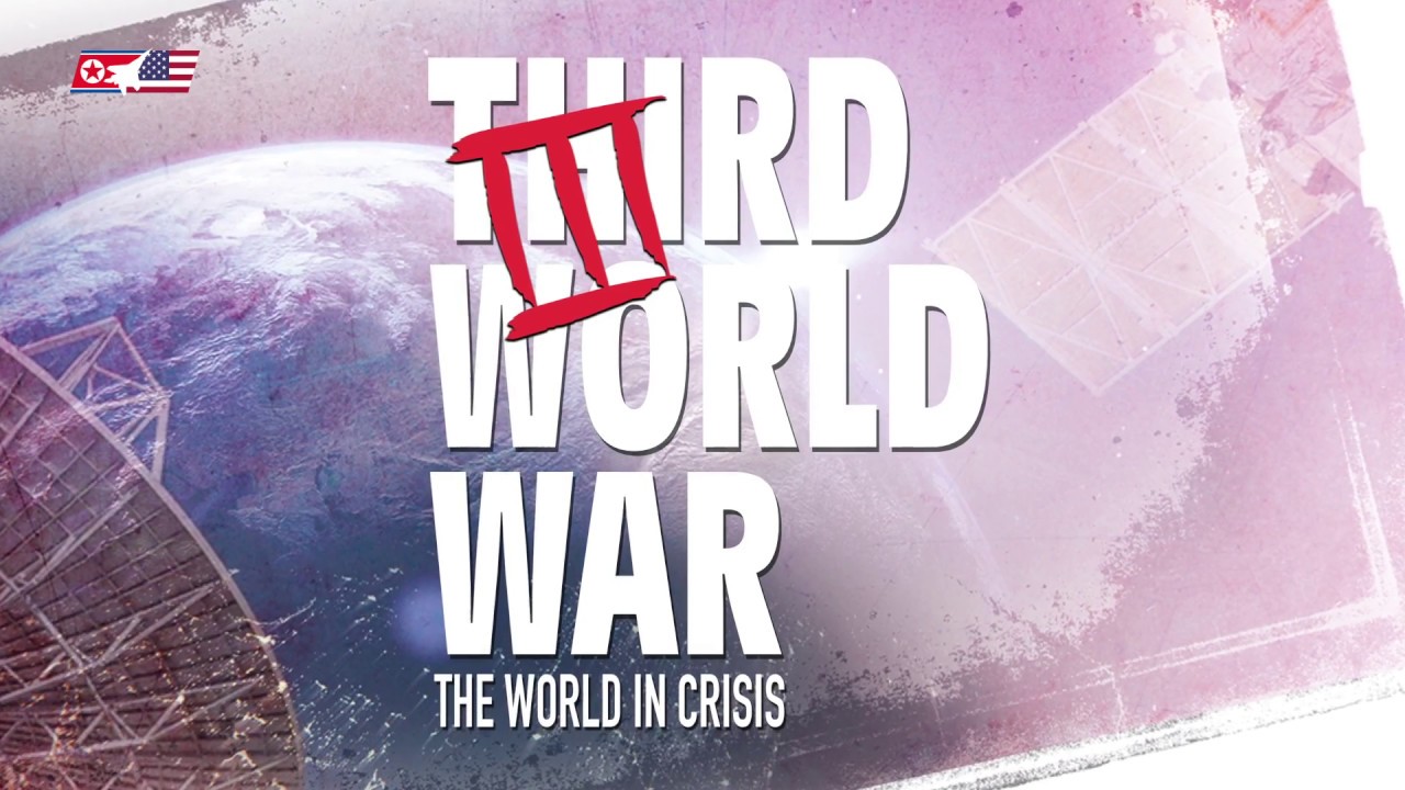 Third World War...the world in crisis - YouTube