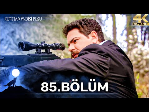 Kurtlar Vadisi Pusu - 85. Bölüm 4K ULTRA HD