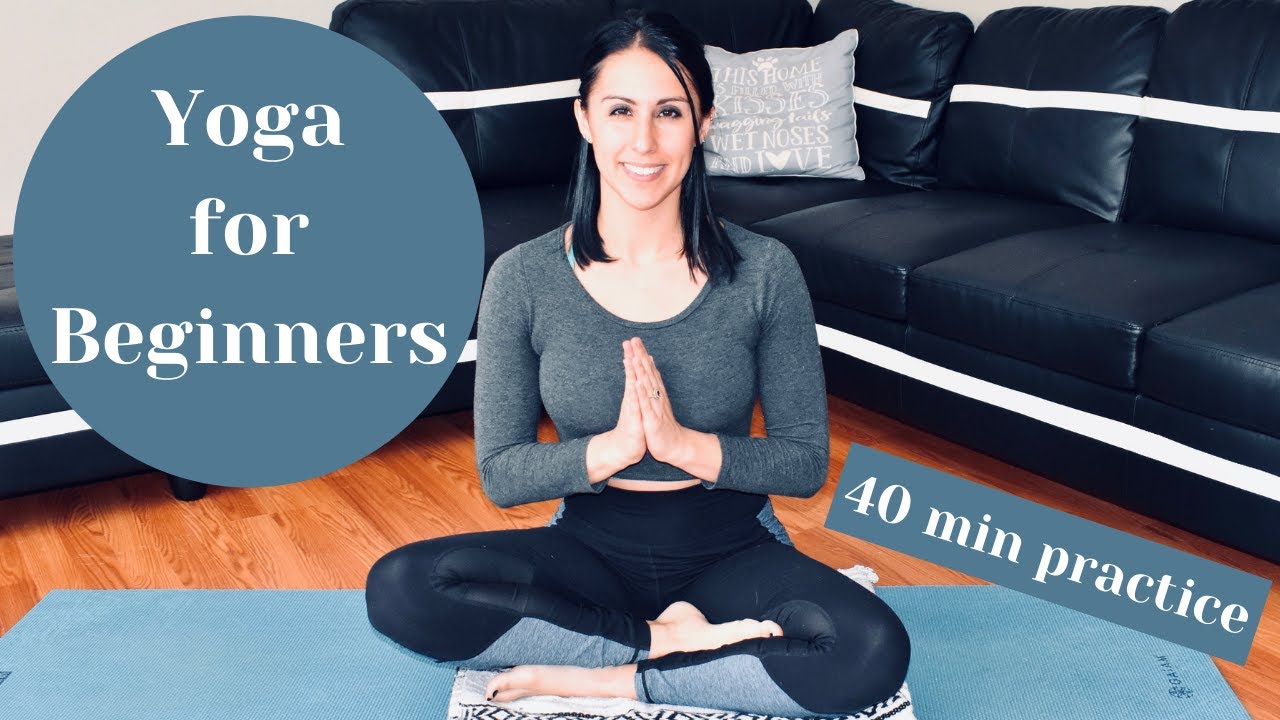 YOGA FOR A TOTAL BEGINNER - 40 minutes - YouTube