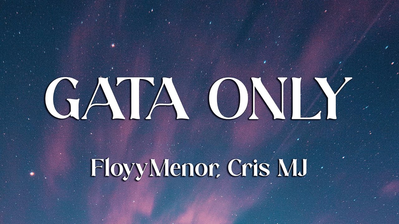 FloyyMenor - GATA ONLY ft. Cris MJ (Letra/Lyrics) - YouTube