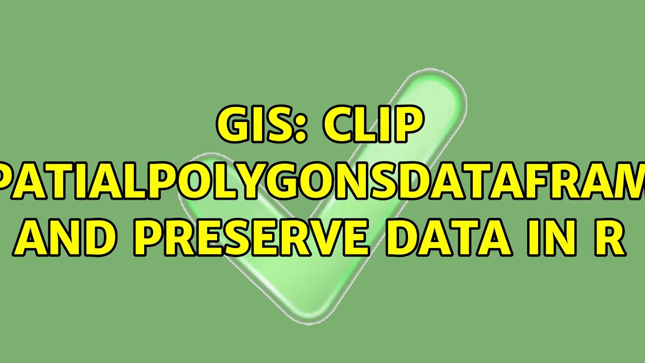Gis Clip Spatialpolygonsdataframe And Preserve Data In R 2 Solutions Youtube