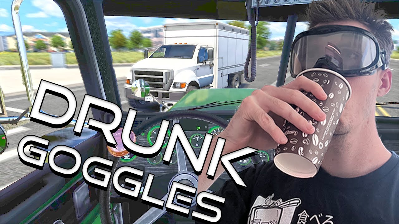 Driving with Drunk Goggles in Truck Sim (with friends) - YouTube