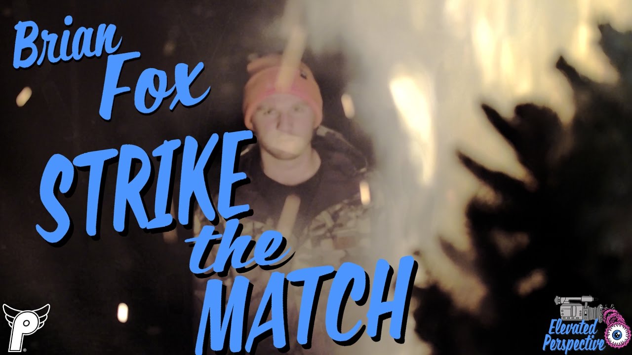 Brian Fox - STRIKE THE MATCH - YouTube