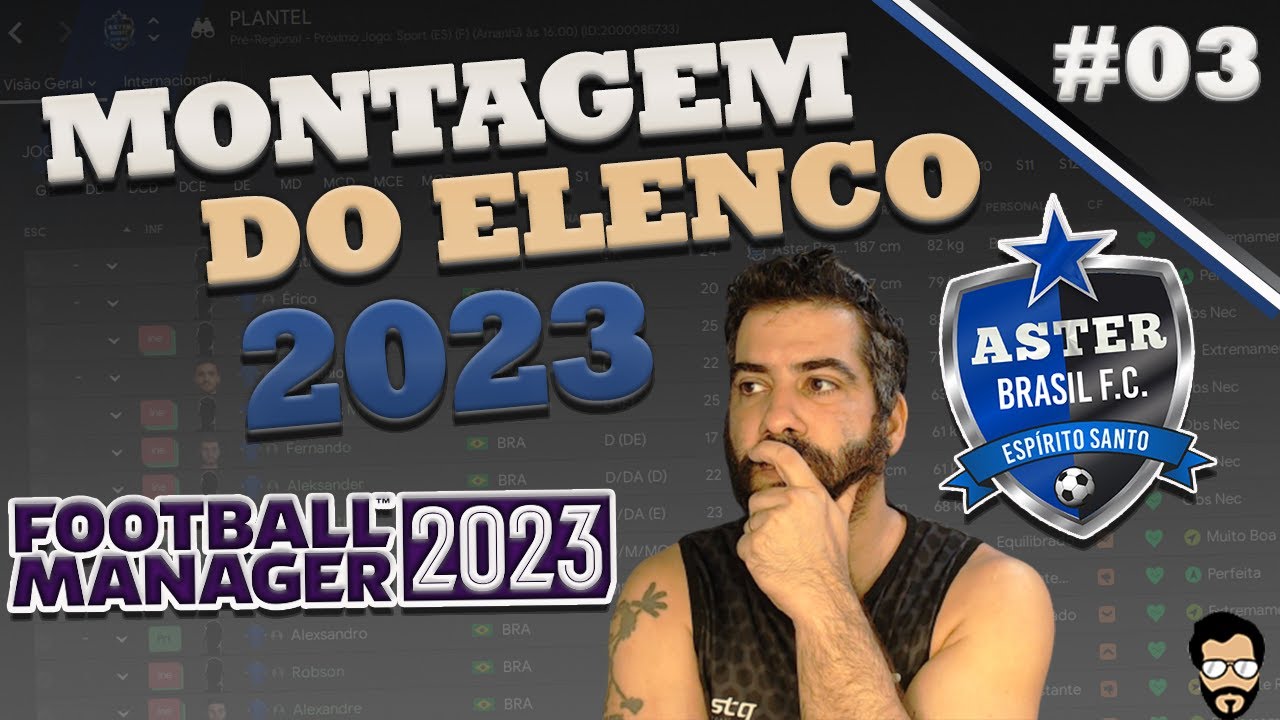 Montagem do ELENCO 2023! | PROGRAMA #03 Aster Brasil FC - 📺FM SPORTS NEWS📺 #FM23 - YouTube